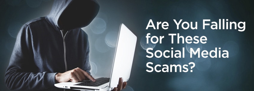 Are You Falling for These Social Media Scams? - EasyIT